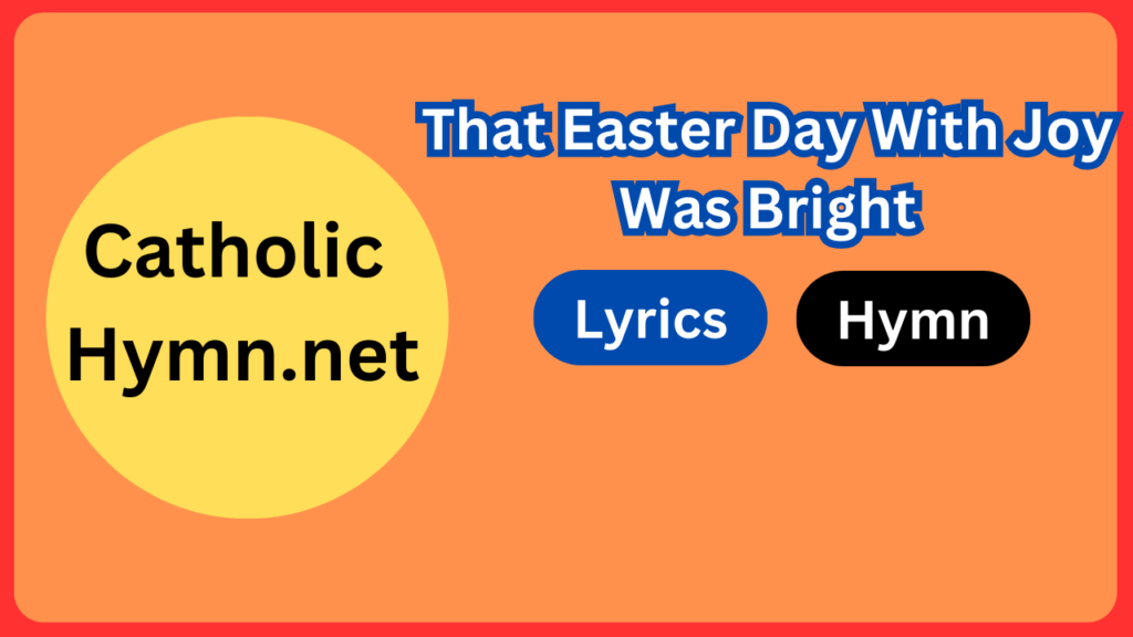 That Easter Day With Joy Was Bright - Catholic Hymn