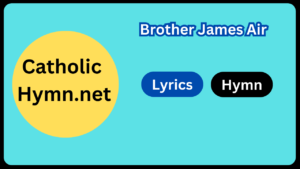 Brother James Air - Catholic Hymn