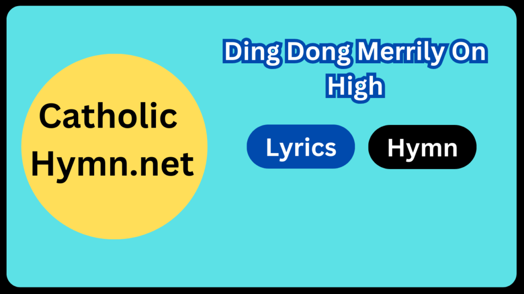 Ding Dong Merrily On High - Catholic Hymn